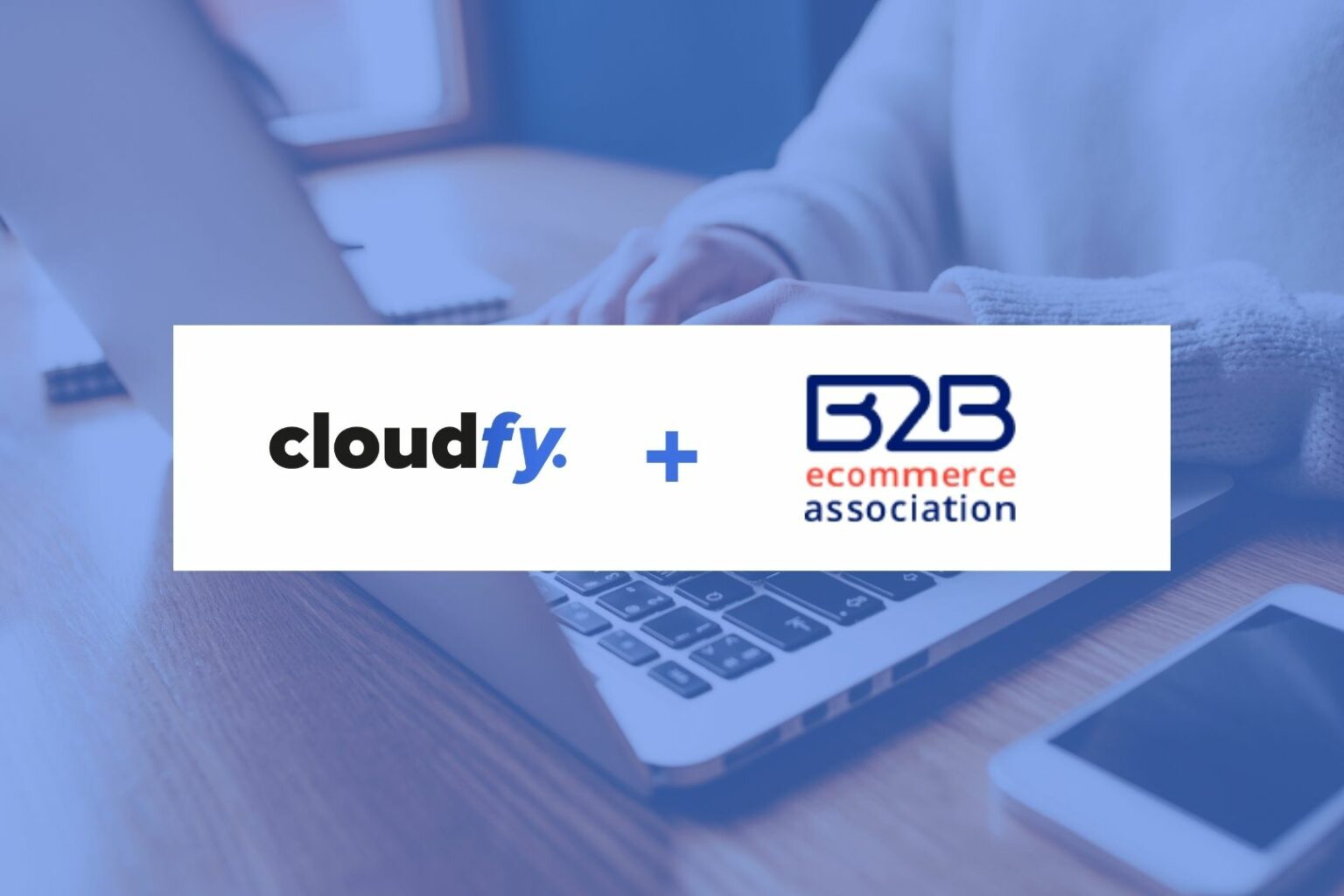 Collaborating with the B2B eCommerce Association Collaborating with the B2B eCommerce Association